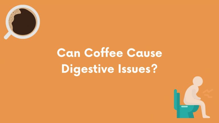 Can Coffee Cause Digestive Issues? Here's Why 2026